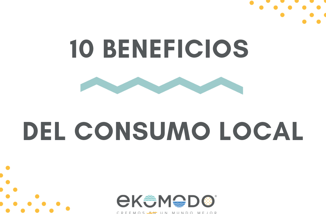 Consume local para salvar el planeta - EKOMODO